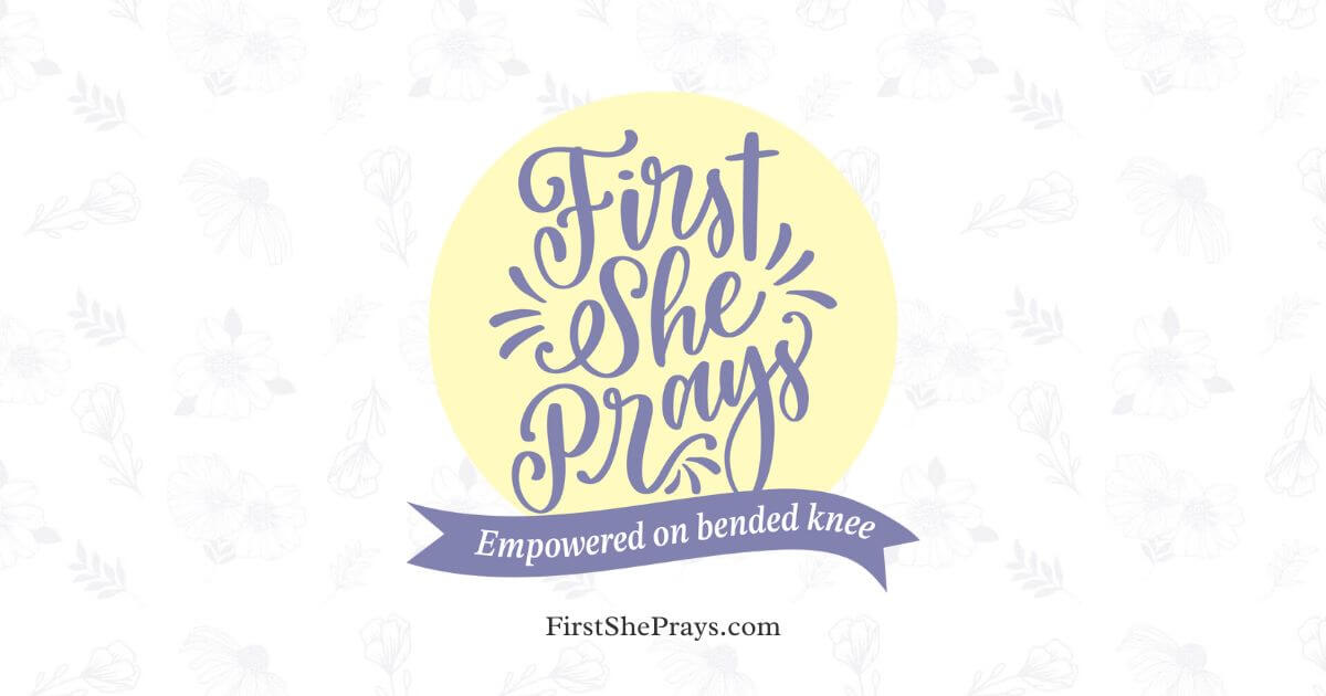 Women of Prayer - #FirstShePrays